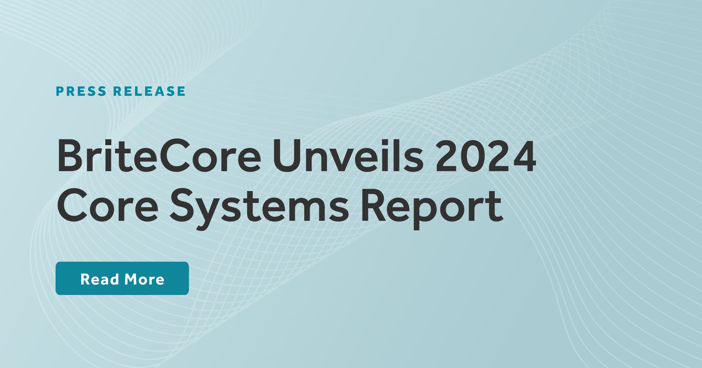Press Release: BriteCore Unveils 2024 Core Systems Report